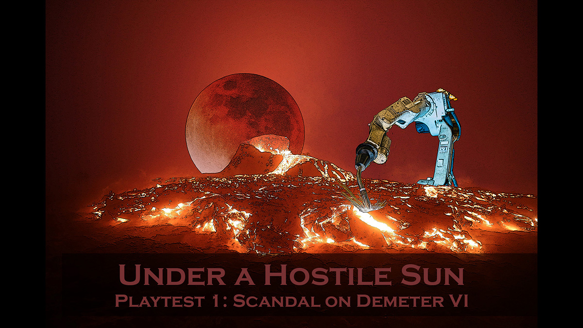 Hostile Sun Playtest: Scandal on Demeter VI – The Martian Muckraker